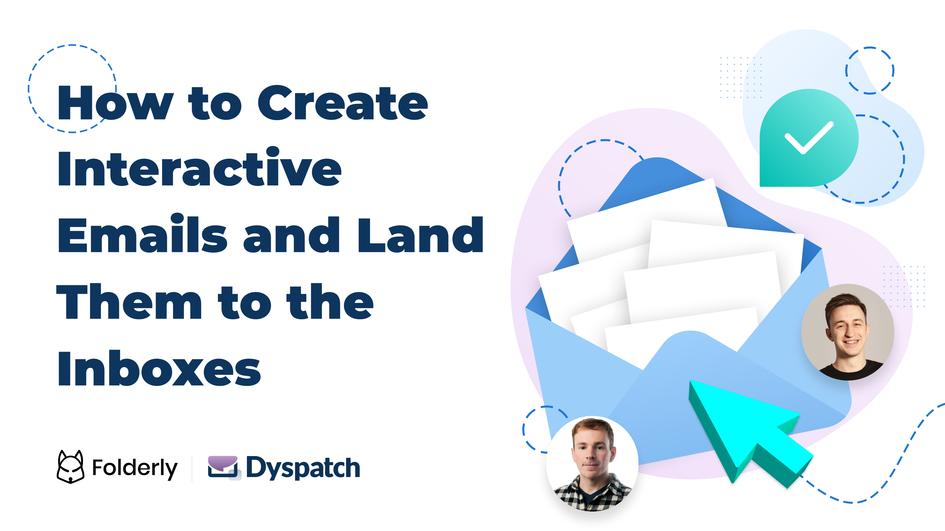Webinar - How to Create Interactive Emails and Land Them to Inboxes